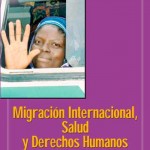 Migración internacional, salud y derechos humanos | Salud Inmigrantes